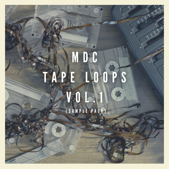 MDC - Tape Loops Vol.1 (sample pack) | MDC