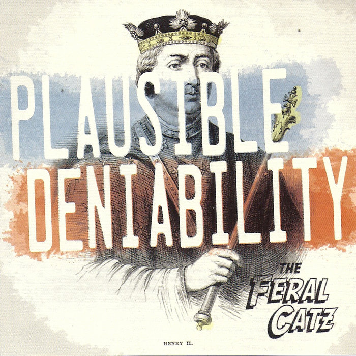Plausible Deniability | Feral Catz