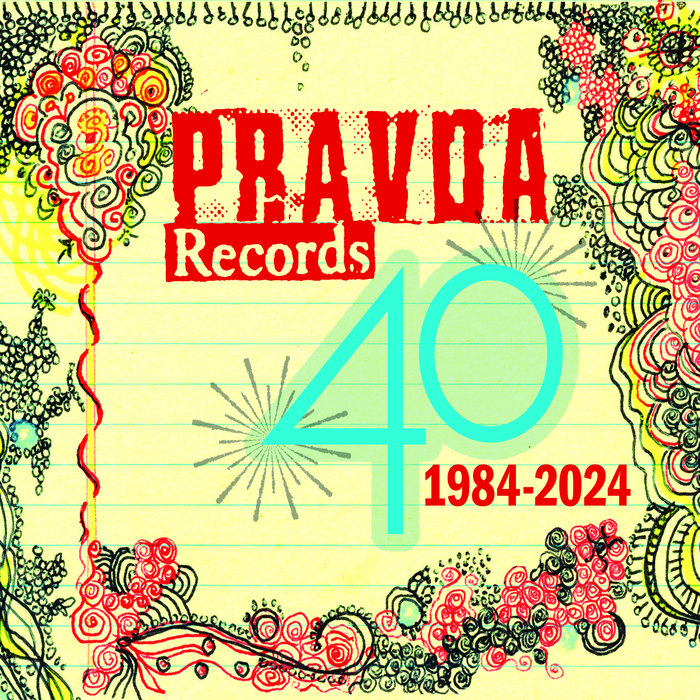 Pravda Records 1984-2024 | Various Artists | Pravda Records