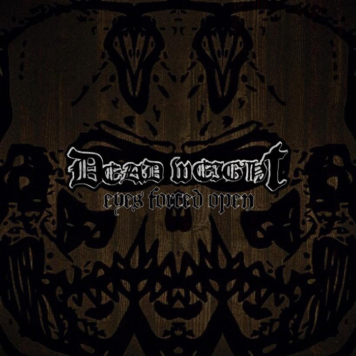 Eyes Forced Open | DEAD WEIGHT