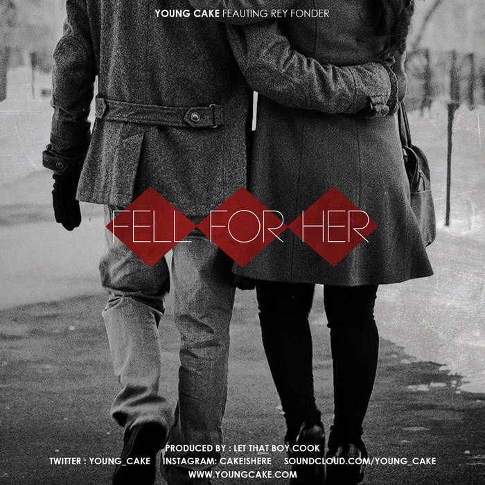 Fell For Her Ft. Rey Fonder | Young Cake Ft. Rey Fonder | Young Cake