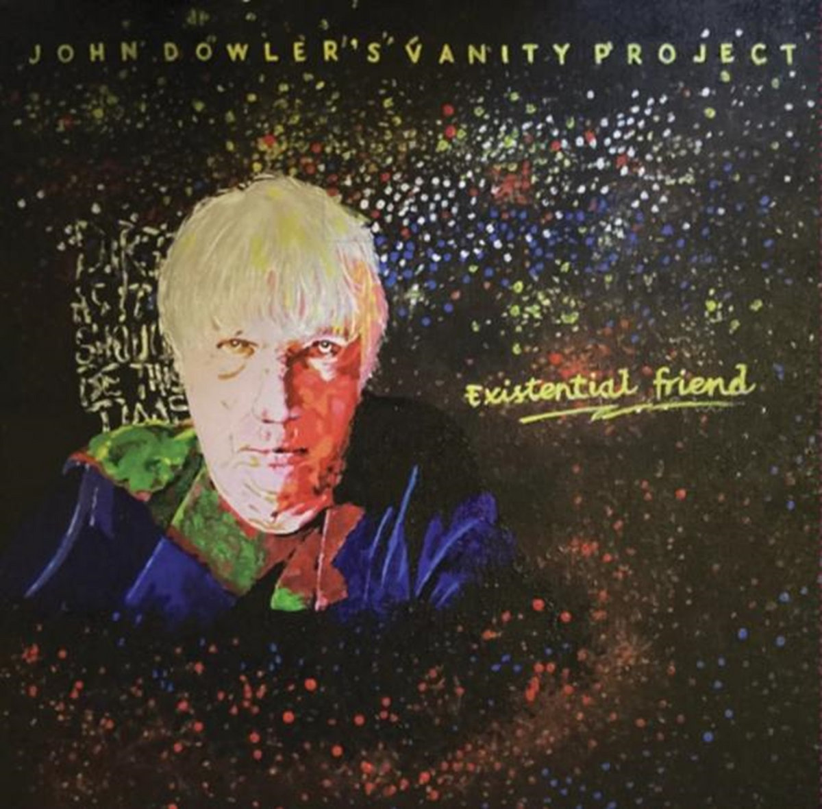 Existential Friend | John Dowler's Vanity Project