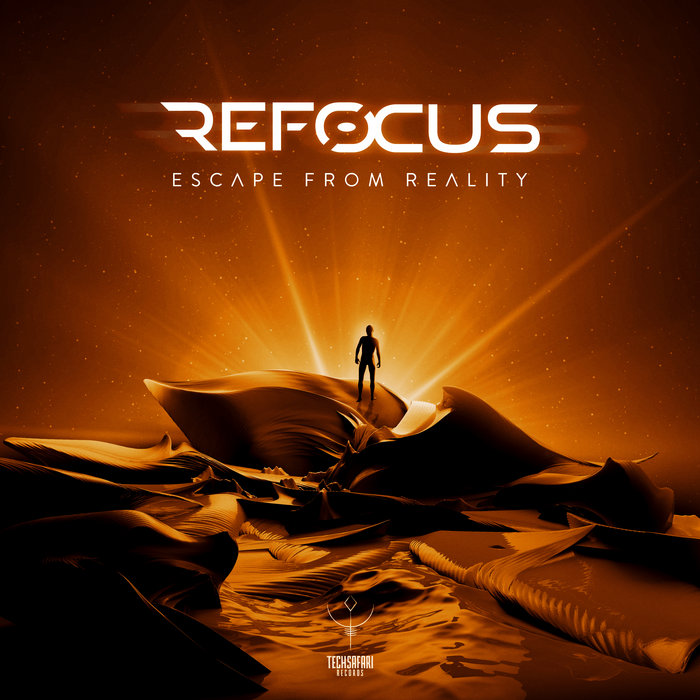 Escape from Reality | Refocus (TechSafari records) | TechSafari Records