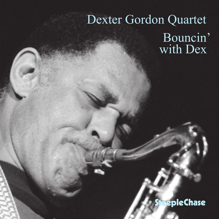 Bouncin' with Dex | Dexter Gordon | SteepleChase Records