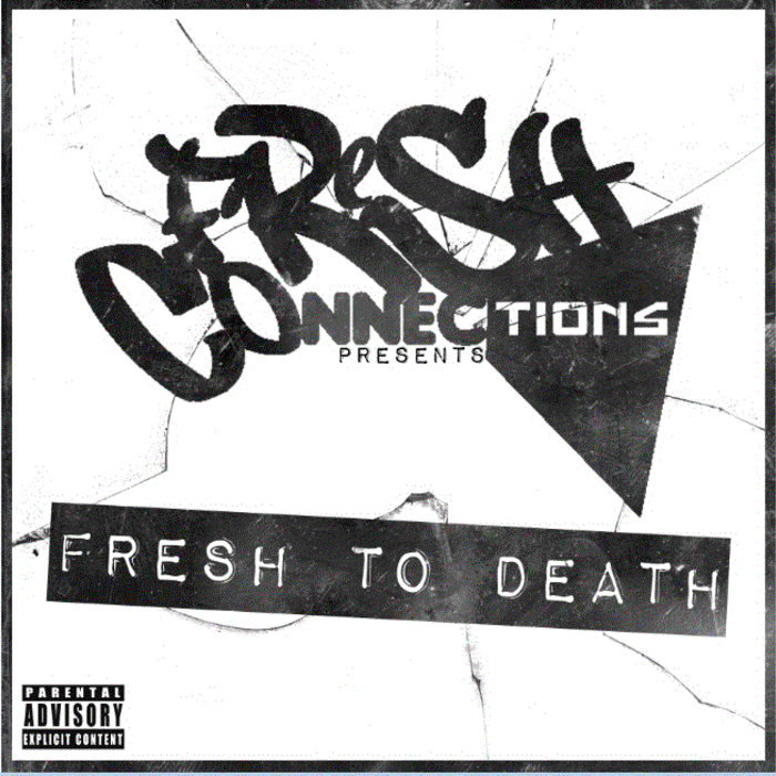 Fresh To Death (Free Mixtape) | Fresh Connections