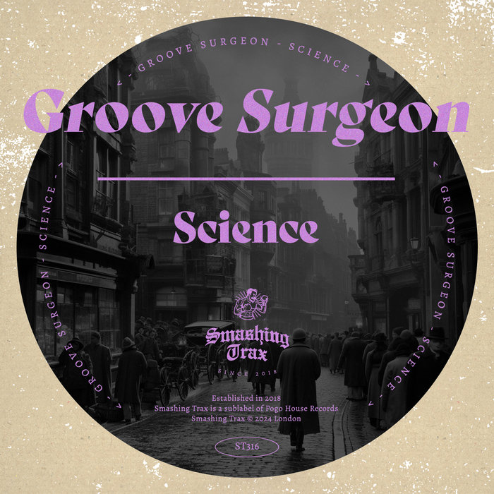 GROOVE SURGEON - Science [ST316] | Smashing Trax