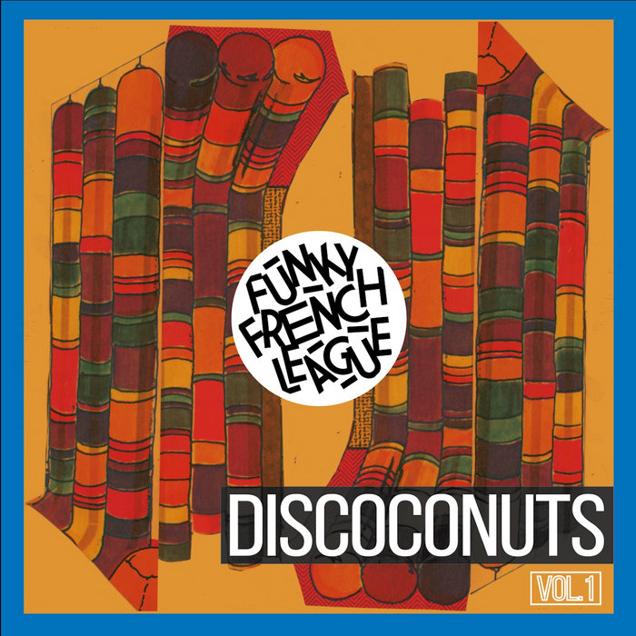Discoconuts Vol. 1 [2020, Funky French League] | Arthur Chaps