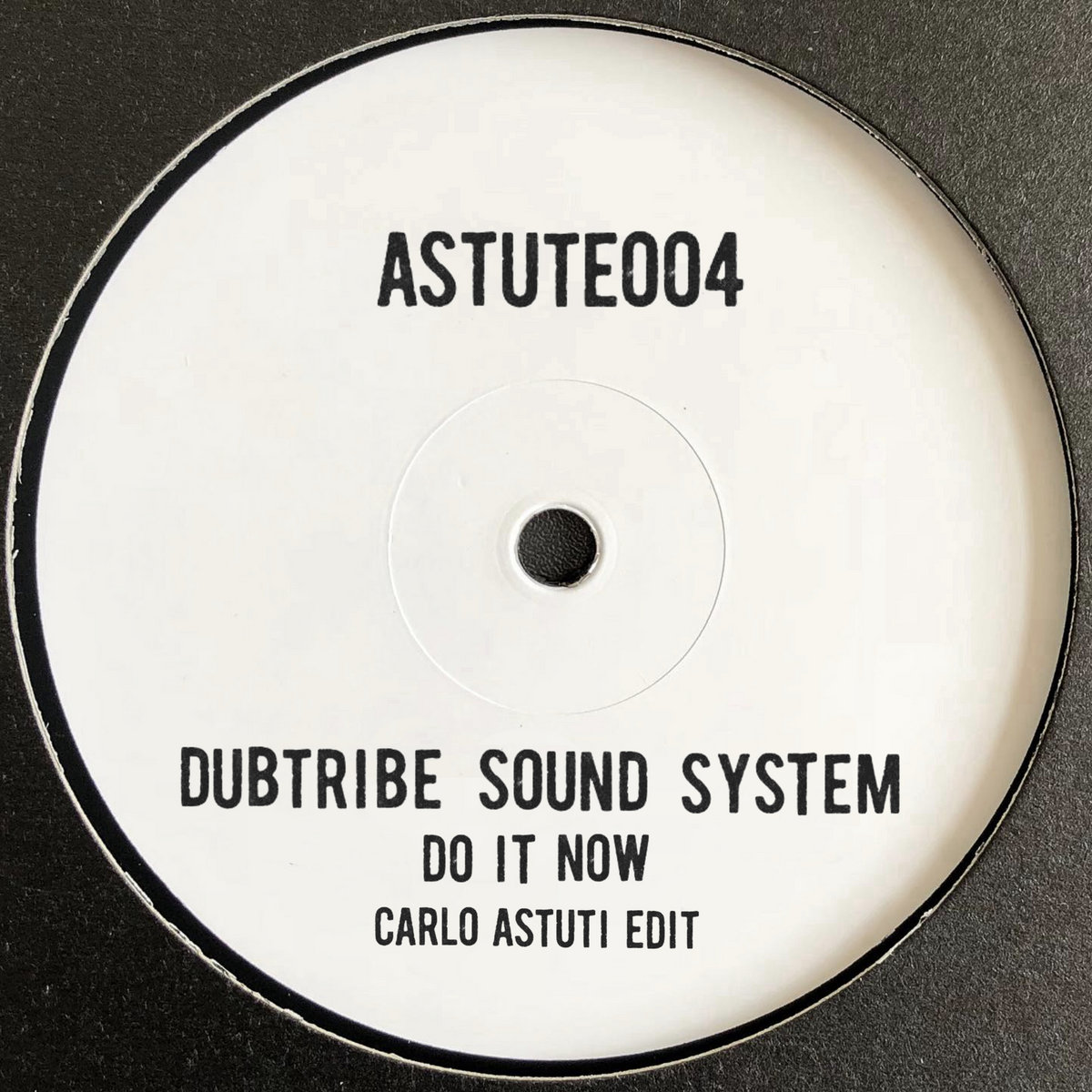 ASTUTE004 - Dubtribe Sound System - Do It Now (Carlo Astuti Edit) | ASTUTE