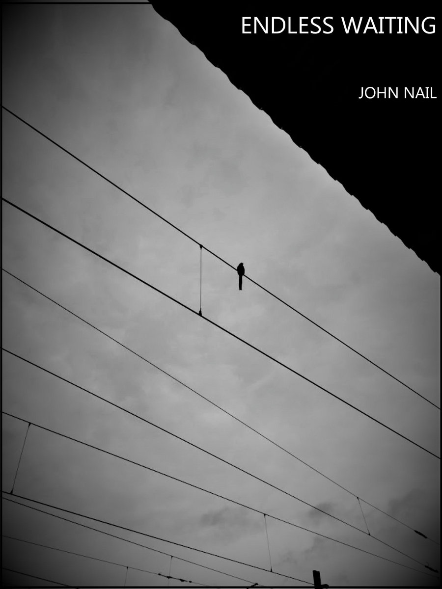 ENDLESS WAITING | JOHN NAIL
