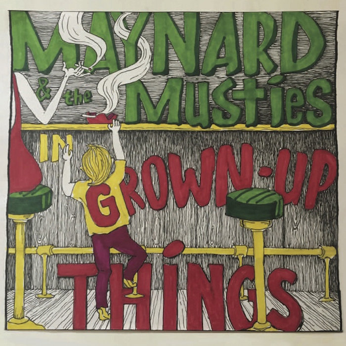 Grown-Up Things | Maynard and the Musties