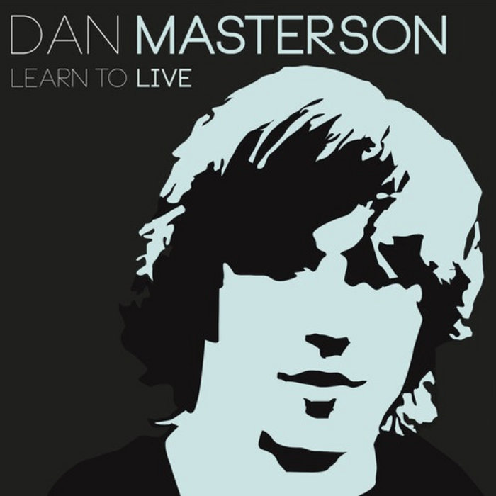 Learn To Live | Dan Masterson