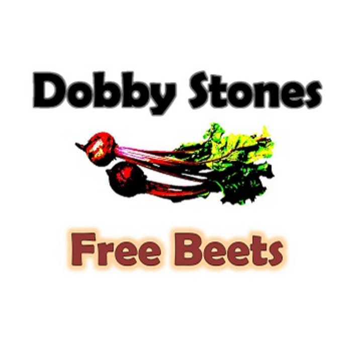 Free Beets | Dobby Stones