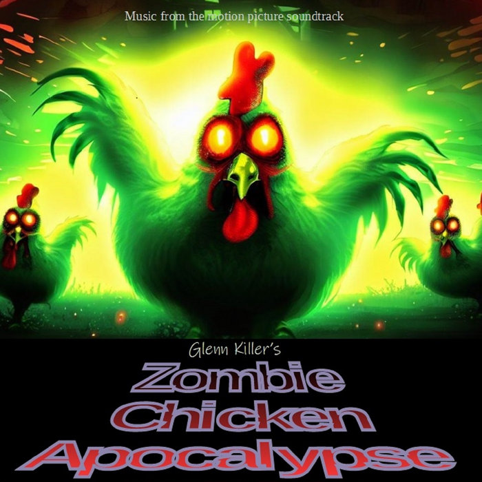 Zombie Chicken Apocalypse | Glenn Killer | Smash Cut Records