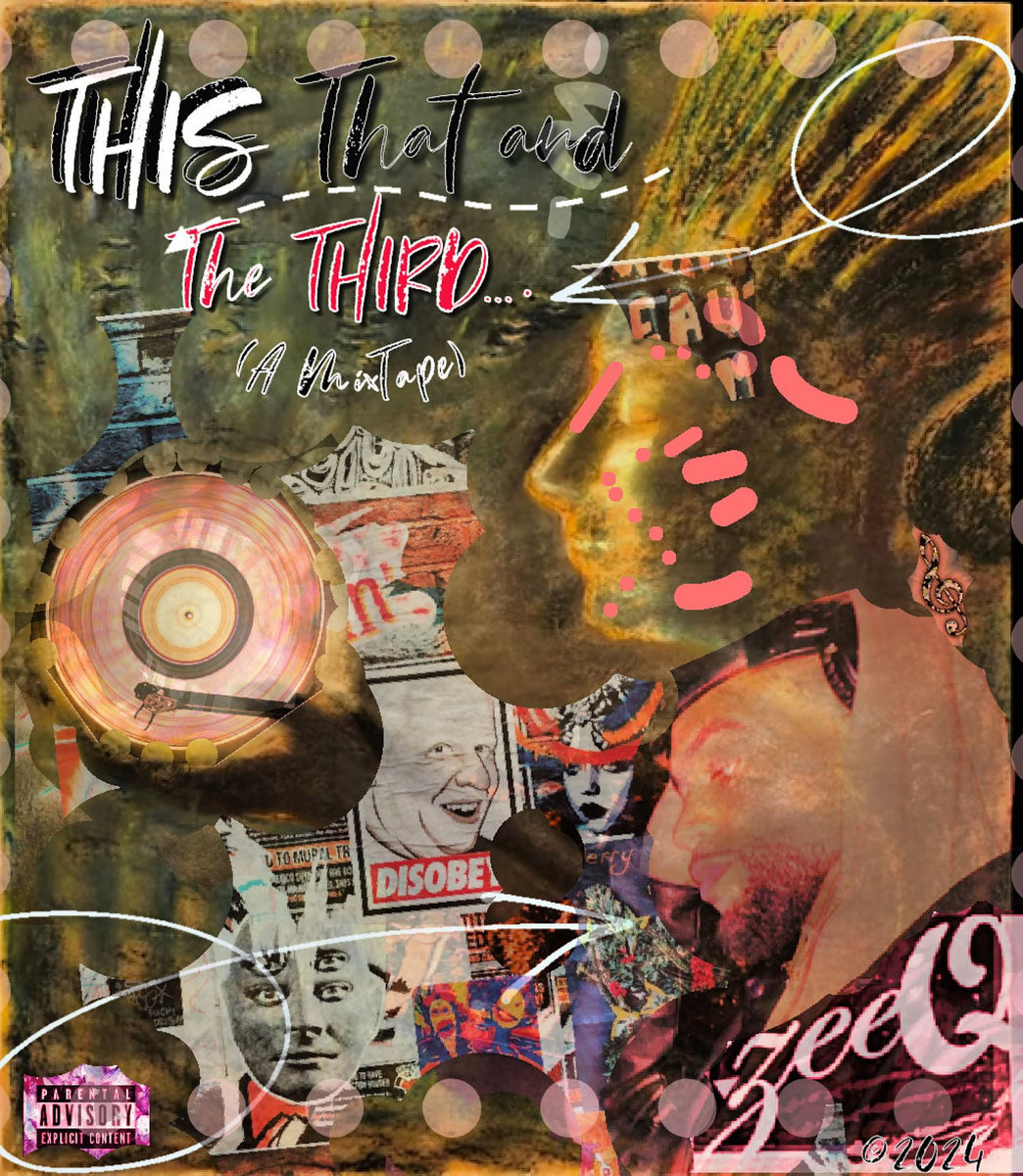 This, THAT, and The 3rd...(A Mixtape) | ZEEQ