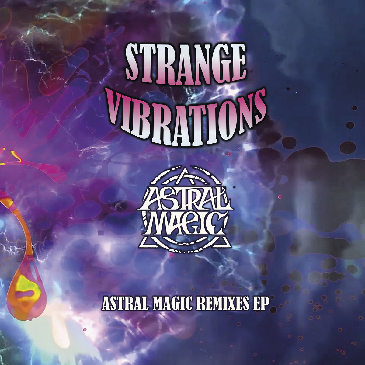 Astral Magic Remixes EP | Strange Vibrations | Astral Magic