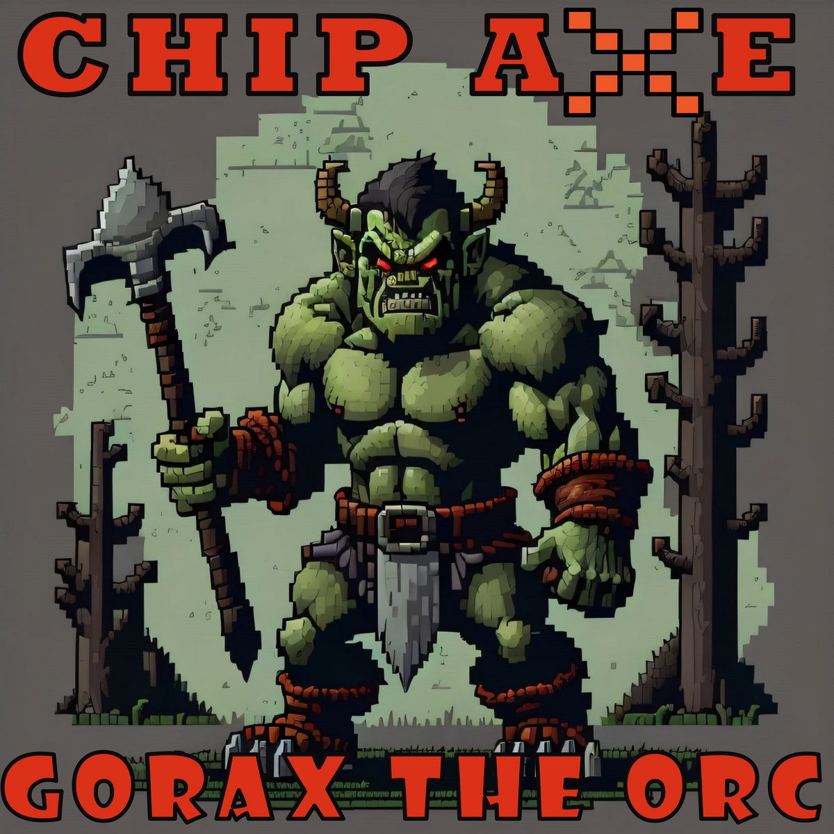 GORAX THE ORC | CHIPAXE