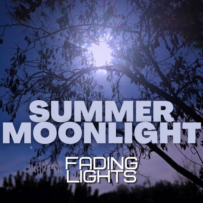 Summer Moonlight | Fading Lights