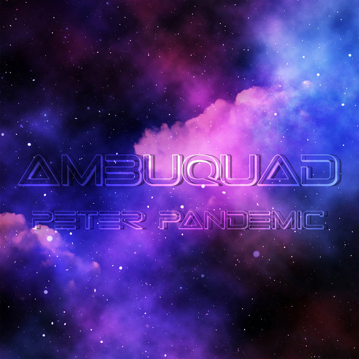 Peter Pandemic | Ambuquad