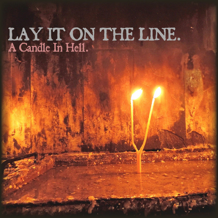 A Candle In Hell | Lay It On The Line
