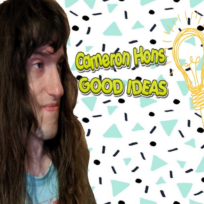 Good Ideas | Cameron Hons
