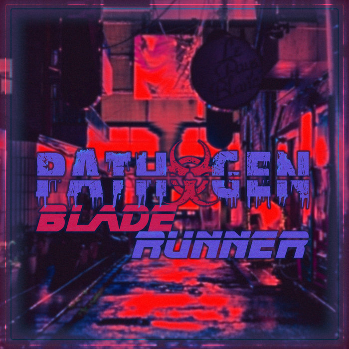 Blade Runner | Pathogen