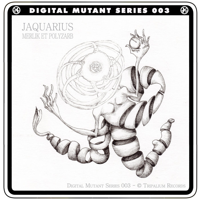 DMS003 - Merlik et Polyzarb | Jaquarius | Tripalium Corp