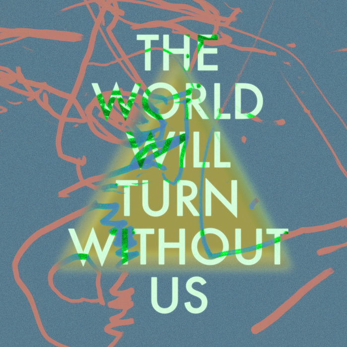 The World Will Turn Without Us | Distant Animals | Difficult Art And Music