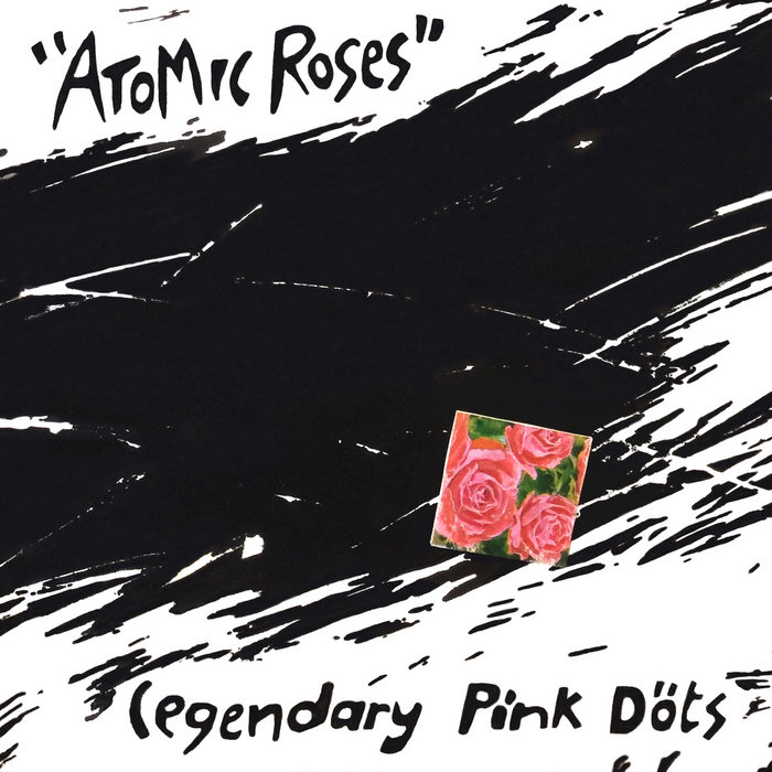 Atomic Roses (Remaster 2018) | Legendary Pink Dots