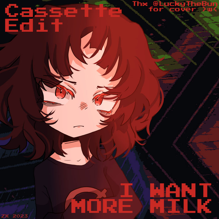 I Want More Milk (Cassette edit) | KubaZX