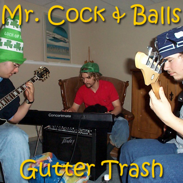 Gutter Trash | Mr. Cock & Balls