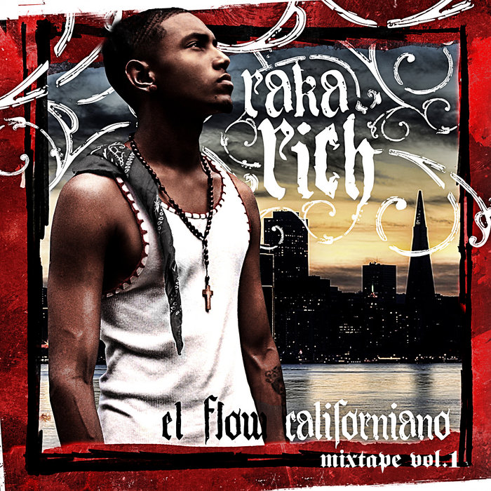 El Flow Californiano - Raka Rich (Mixtape Vol.1) | Los Rakas
