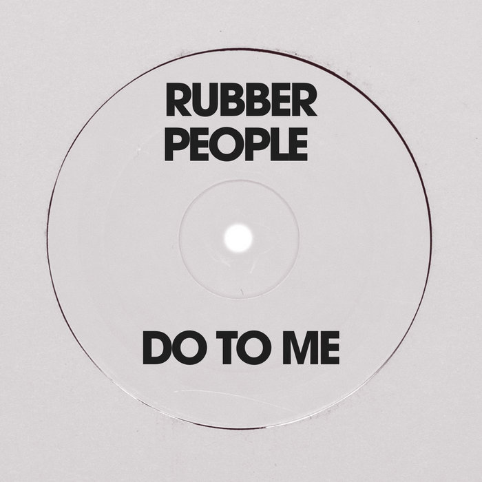 Do To Me | Rubber People