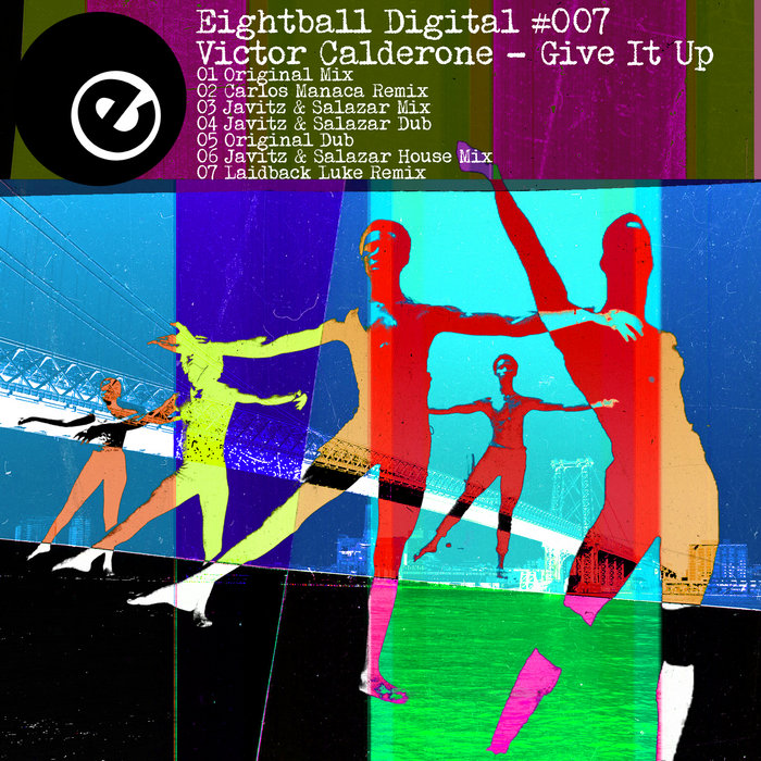 Give It Up | Victor Calderone | Eightball Records