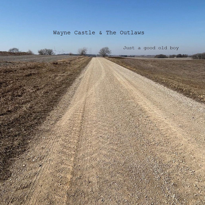 Just a good old boy | Wayne Castle & The Outlaws | BIG Fletch ...