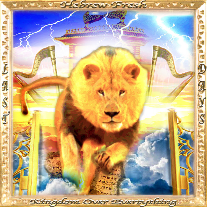 Last Days: Kingdom Over Everything | Hebrew Fresh