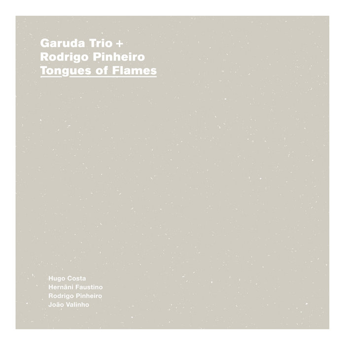 Tongues Of Flames - Garuda trio + Rodrigo Pinheiro - (A New Wave of ...