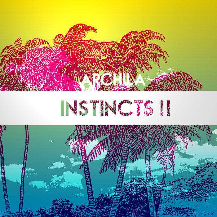 Instincts II | Archila | Uncle Tone Records
