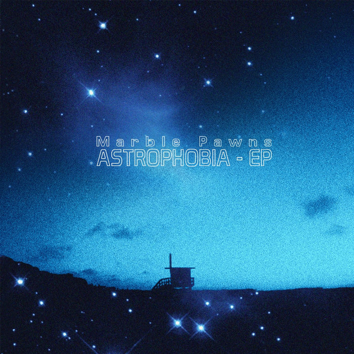 Astrophobia - EP | Marble Pawns