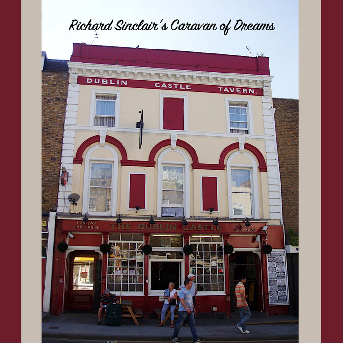 Dublin Castle Tavern | Richard Sinclair's Caravan of Dreams | Richard ...