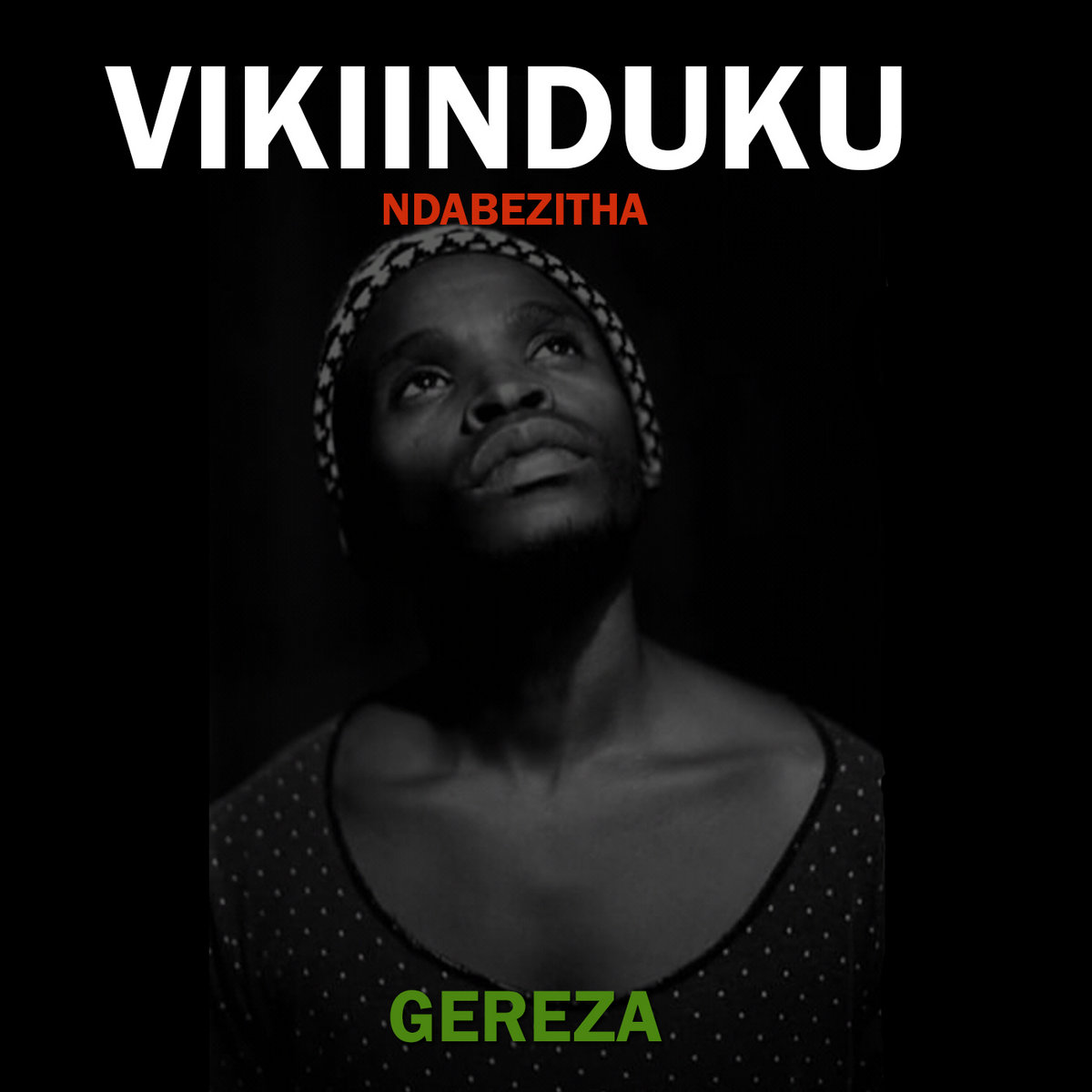 Gereza [get your bread up] ep | Vikiinduku | Digging Thoughts