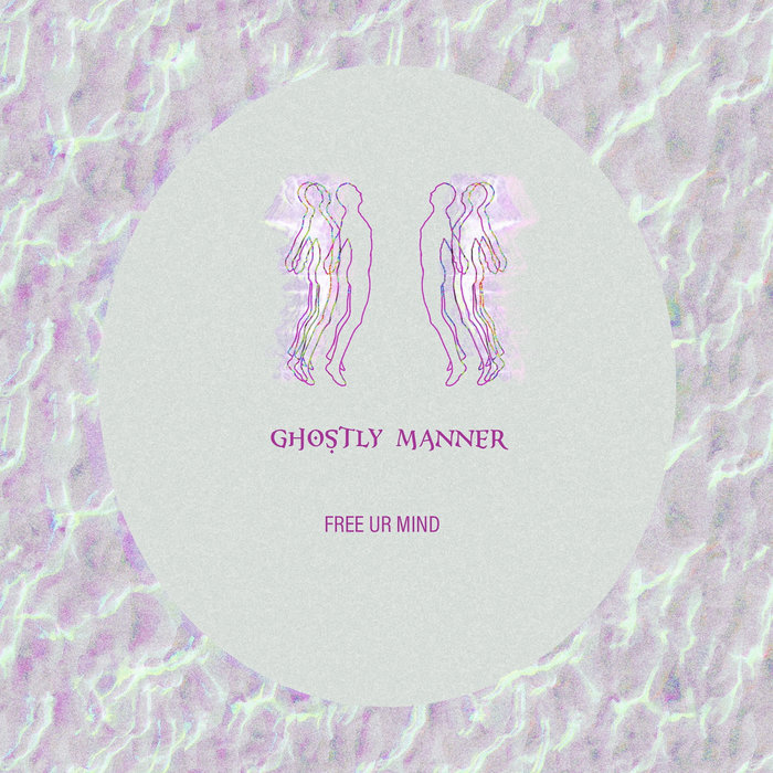 Free Ur Mind | Ghostly Manner