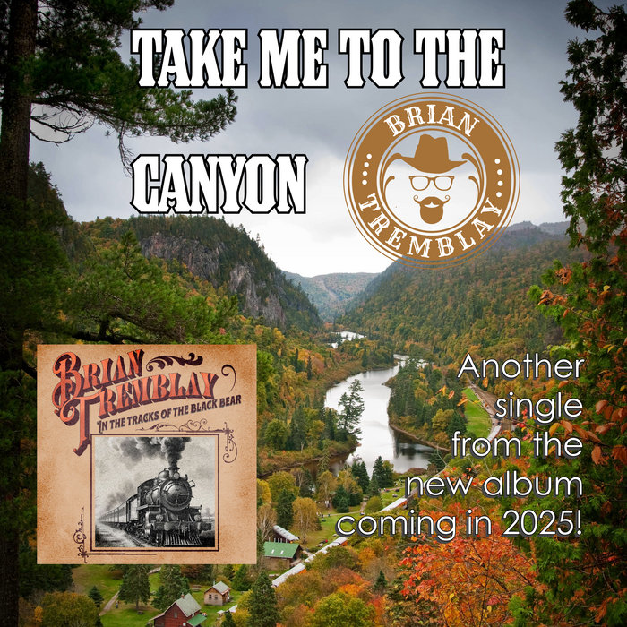 Take Me to the Canyon | Brian Tremblay
