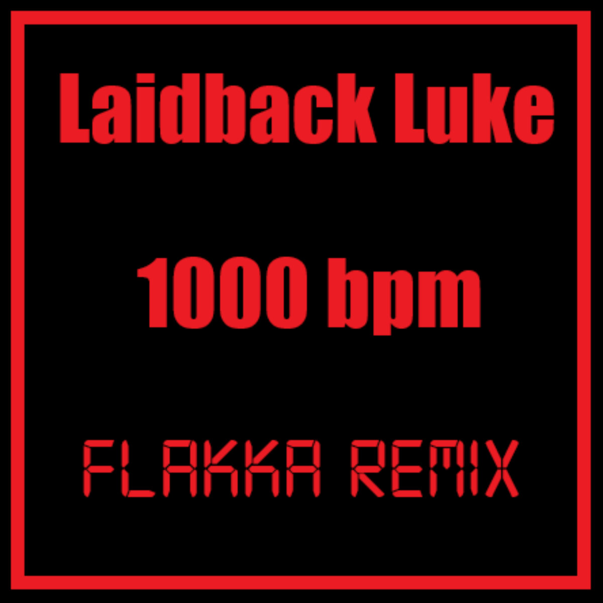 1000 bpm (Remix) | Laidback Luke | Flakka