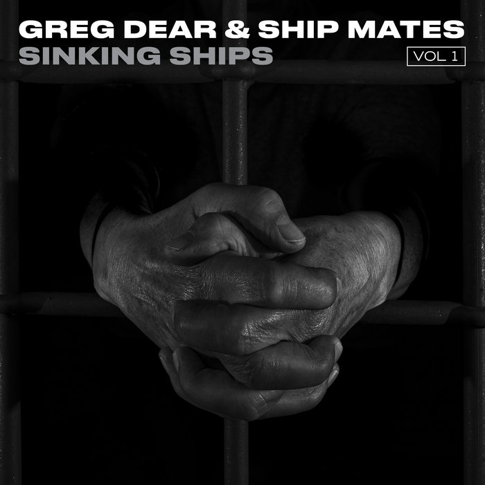 Sinking Ships Vol 1 | Greg Dear and Ship Mates | Greg Dear