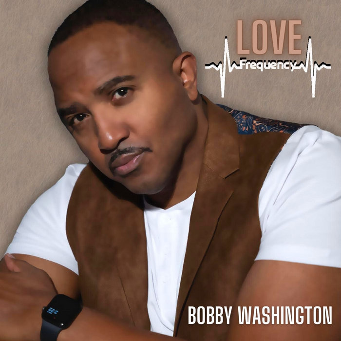 Love Frequency | Bobby washington
