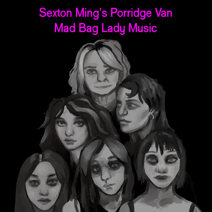 Mad Bag Lady Music | Sexton Ming's Porridge Van | SEXTON MING'S ...