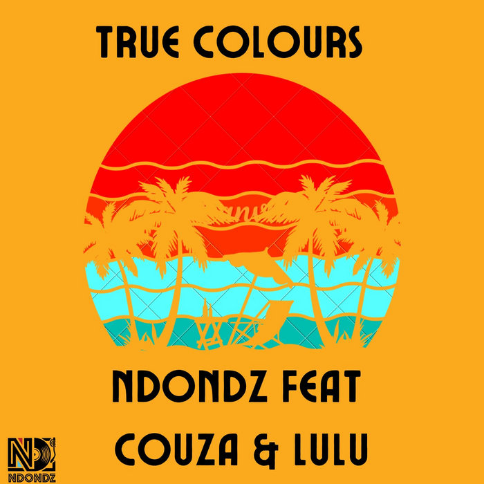 True colours (Original mix) | ndondz, Couza , Lulu | Ndondz