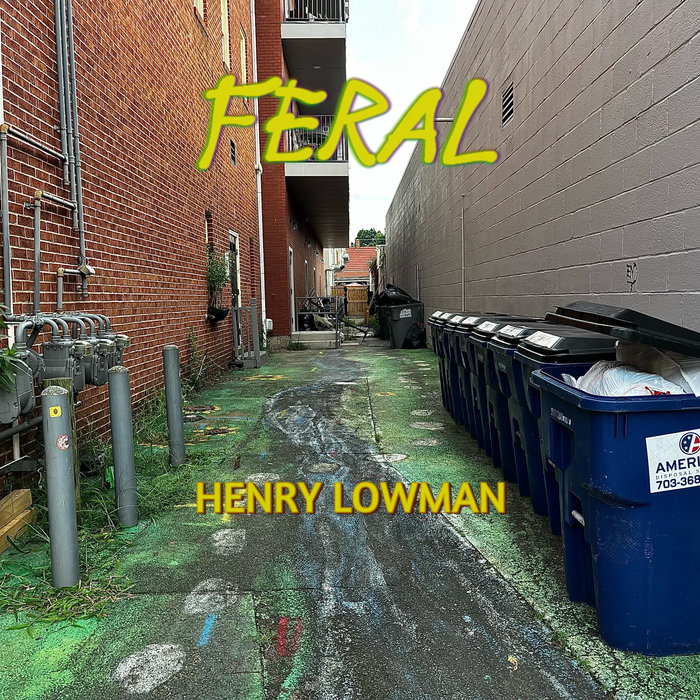 FERAL | Henry Lowman