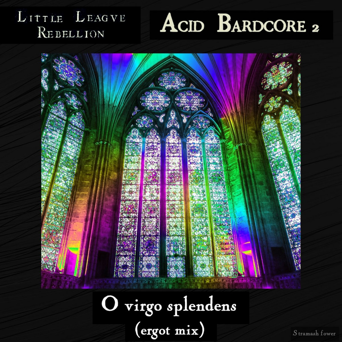 Acid Bardcore 02 - O Virgo Splendens (Ergot Mix) | Little League Rebellion