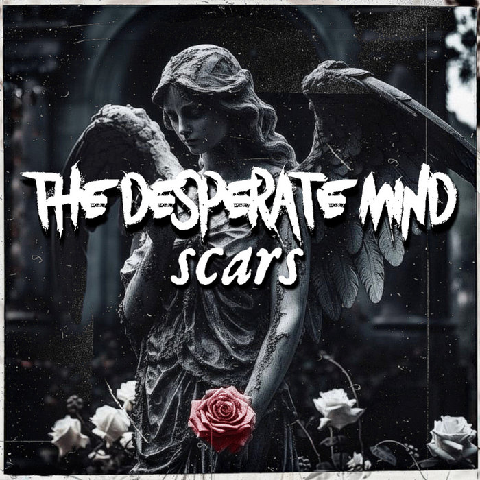 Scars | The Desperate Mind